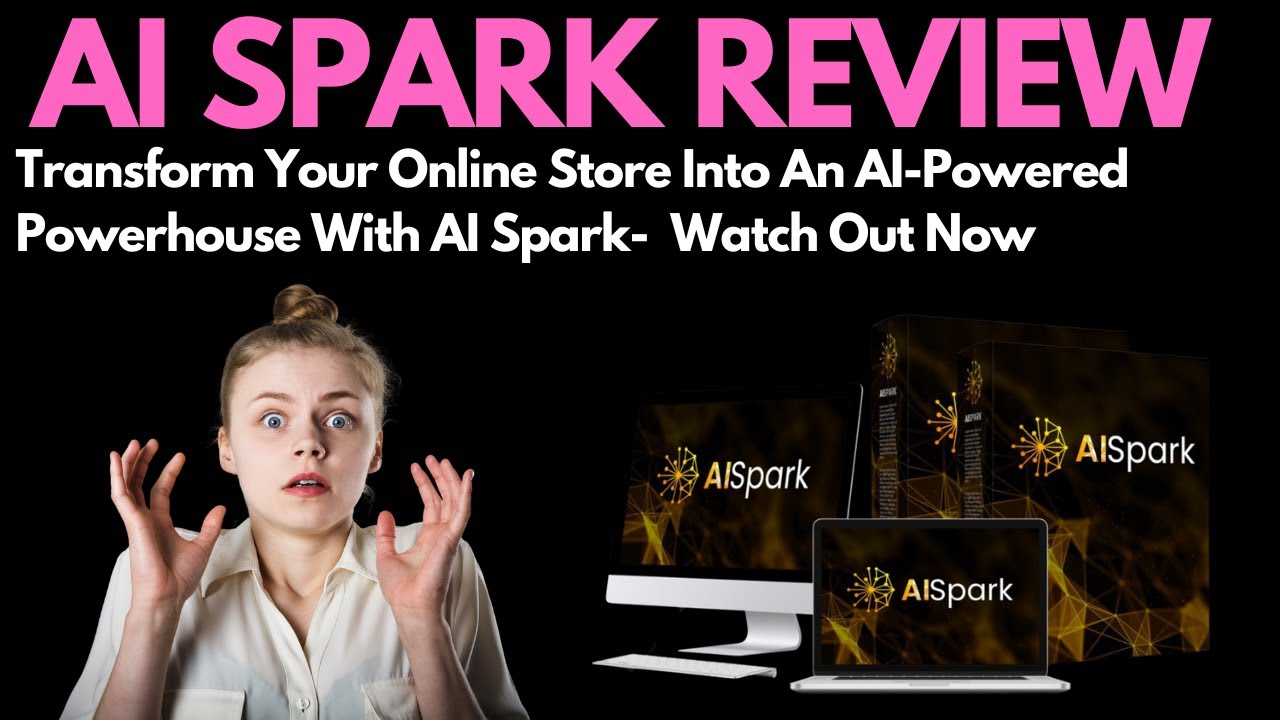 AI Spark Review | Our Honest Thoughts on AI Spark | Exclusive Bonuses ...