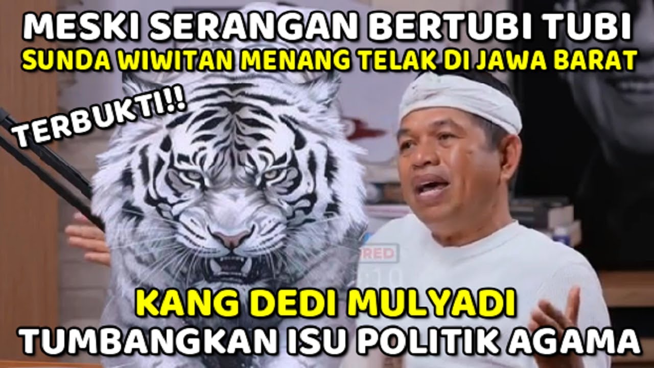 TERBUKTI!! KANG DEDI MULYADI TUMBANGKAN ISU POLITIK AGAMA, SUNDA ...