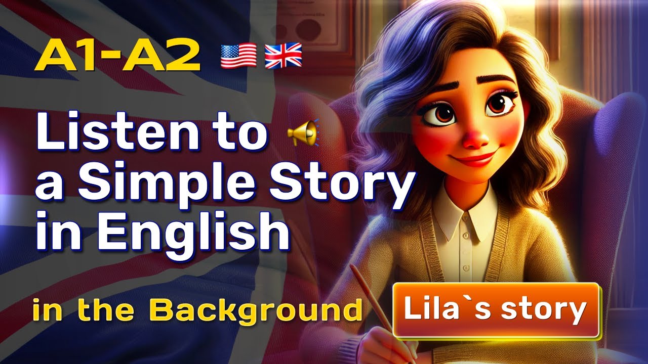 Listen to a Simple English Story 🎧The Story of Lila 📖 Learn English ...