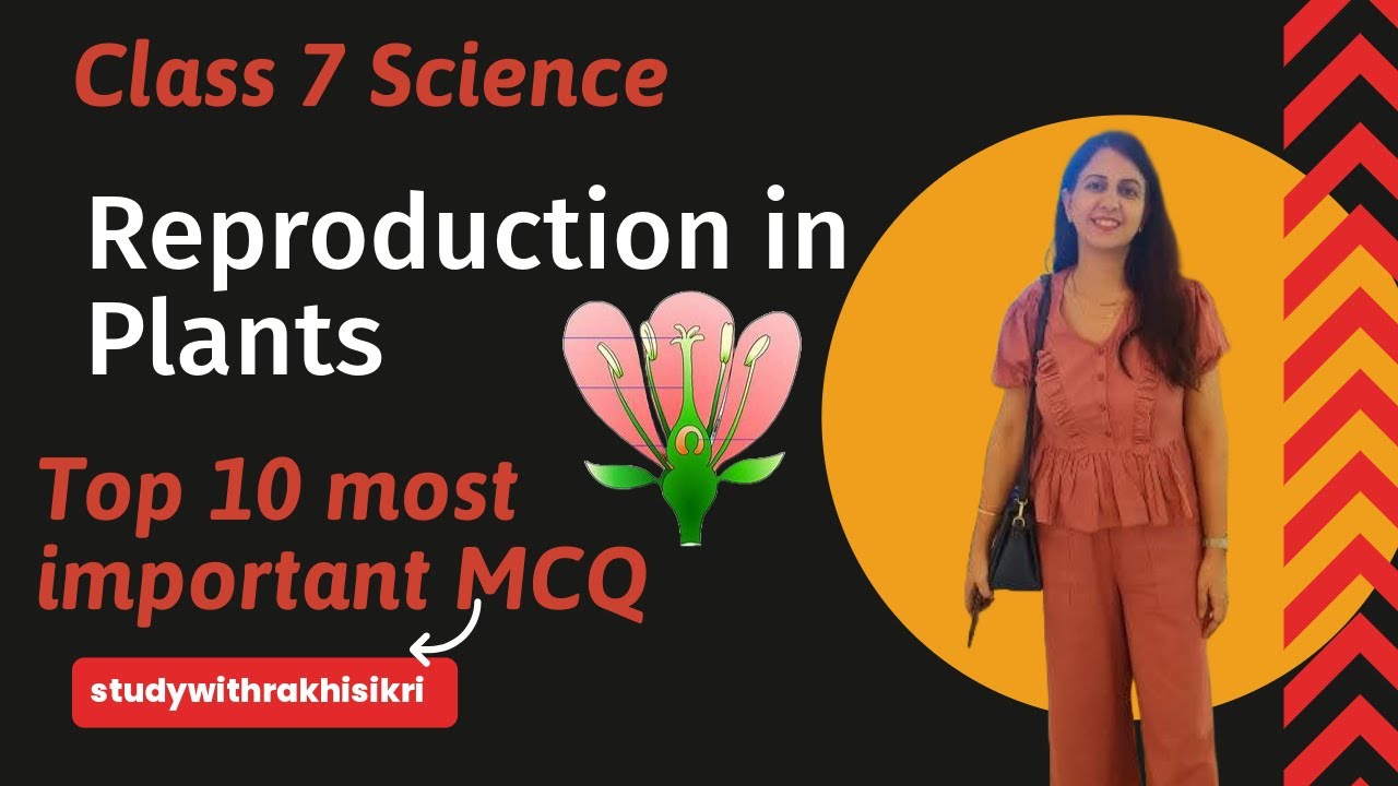 Top 10 MCQs Reproduction in Plants | Class 7 Science Quiz | Class 7 ...