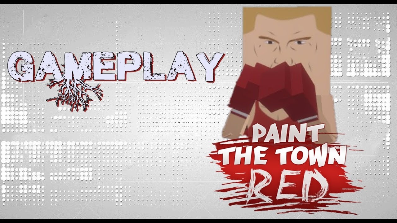 GamePlay (Paint The Town Red) - YouTube