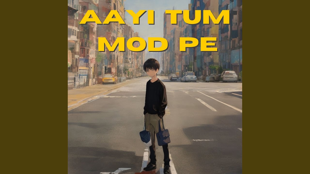 Aayi Tum Mod Pe - YouTube