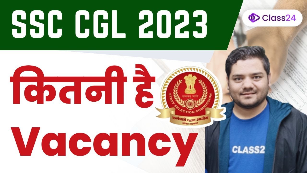 SSC CGL 2023 | CGL Vacancy Update 2023 | Complete Information By ...