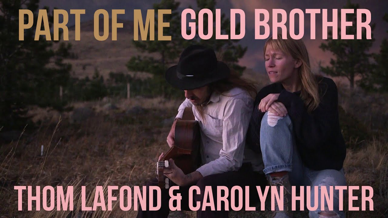 Thomas LaFond & Carolyn Hunter - Part Of Me (Gold Brother) - YouTube