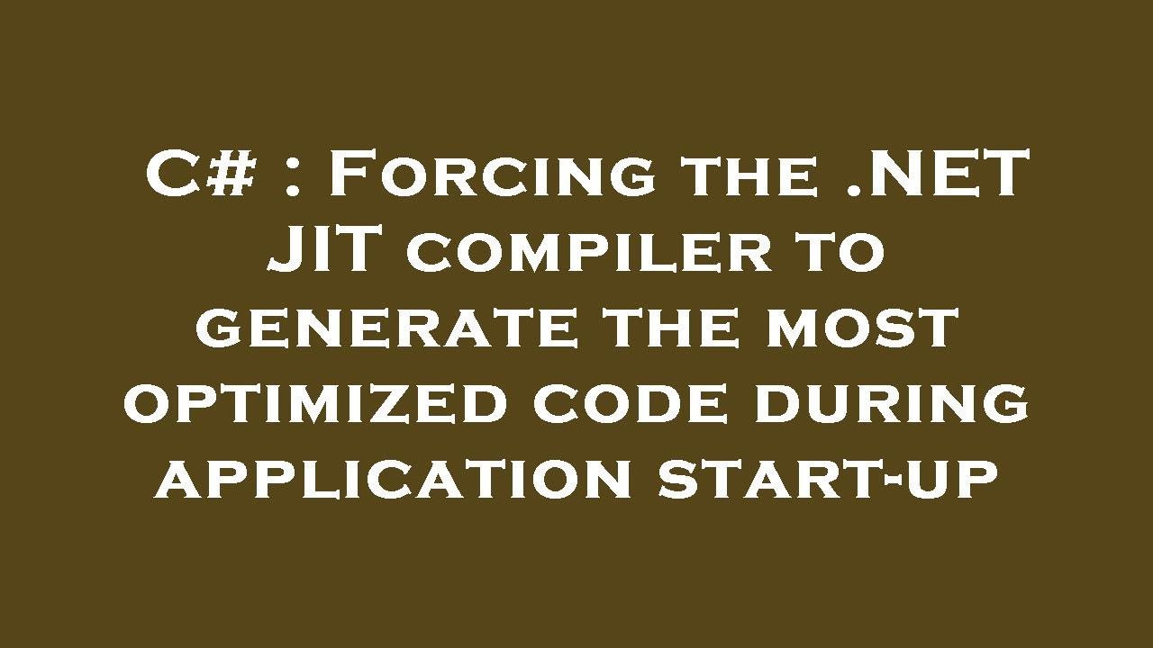 C Forcing The Net Jit Compiler To Generate The Most Optimized Code 2987