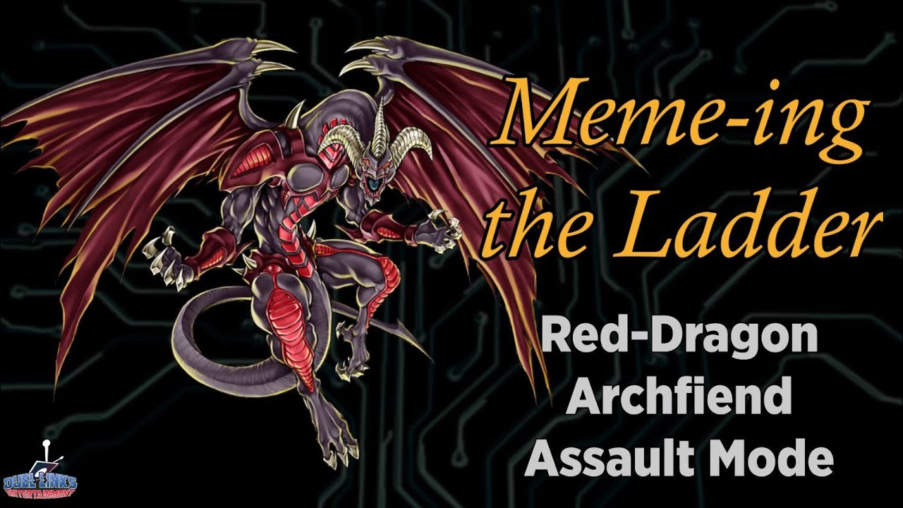 Meme-ing the Ladder - Red Dragon Archfiend Assault Mode w/ SkyHigh14 ...