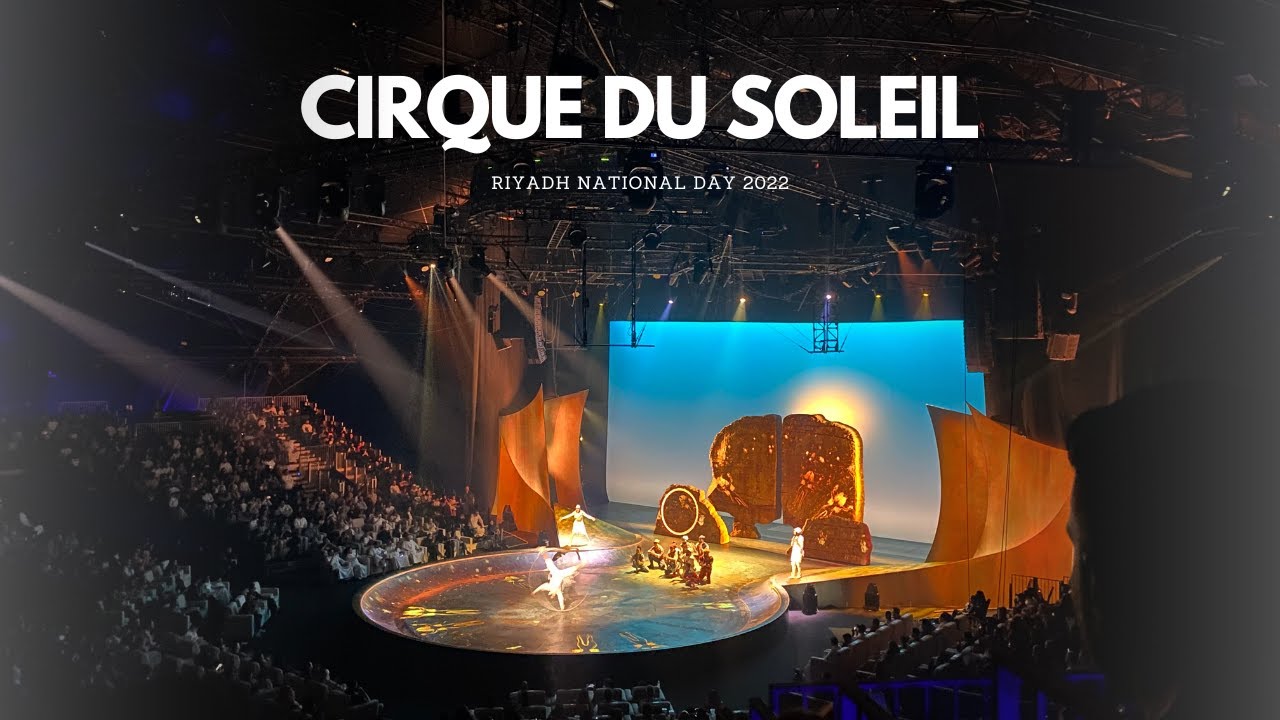 Riyadh Circus CIRQUE DU SOLLEIL 24 Sept 2022 Princess Noora Bint Abdul ...