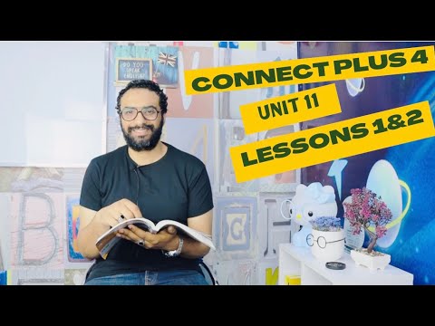 كونكت بلس رابعة | الوحدة الحادية عشر| الدرس الأول و الثاني | Connect ...