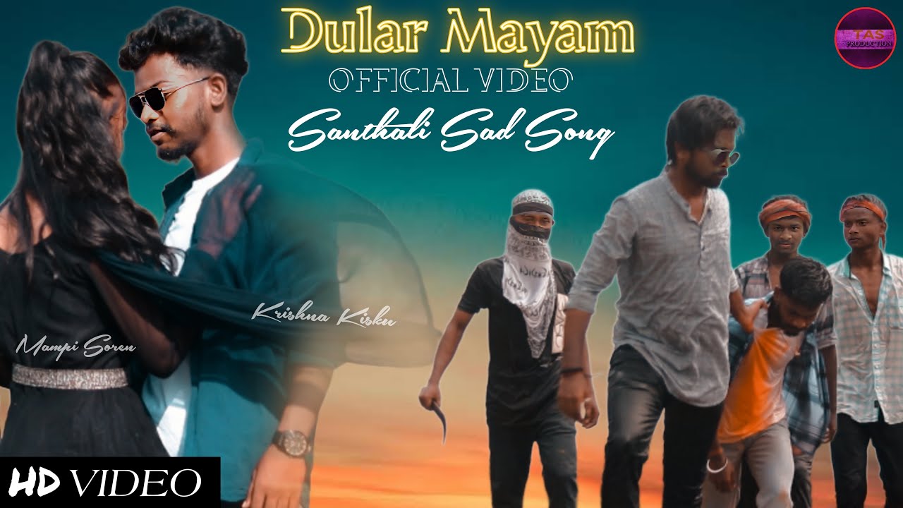 Dular Mayam | Santhali Sad Song | Krishna Kisku | Mampi Soren | TAS ...