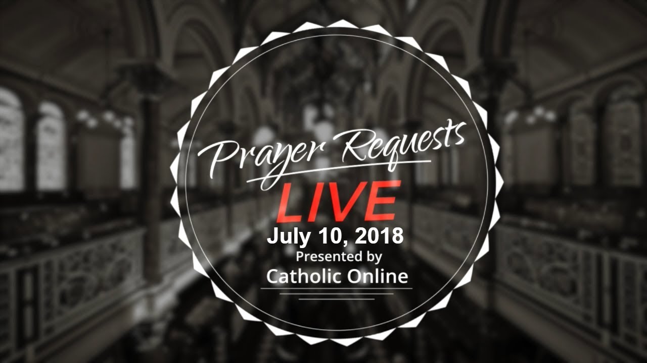 Prayer Requests Live for Tuesday, July 10th, 2018 HD - YouTube