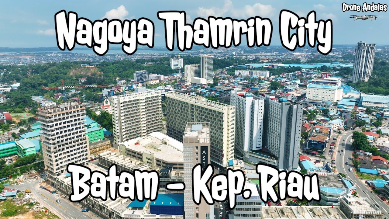 Nagoya Thamrin City-Pencakar Langit Batam yang Terus Tumbuh Bak Jamur ...