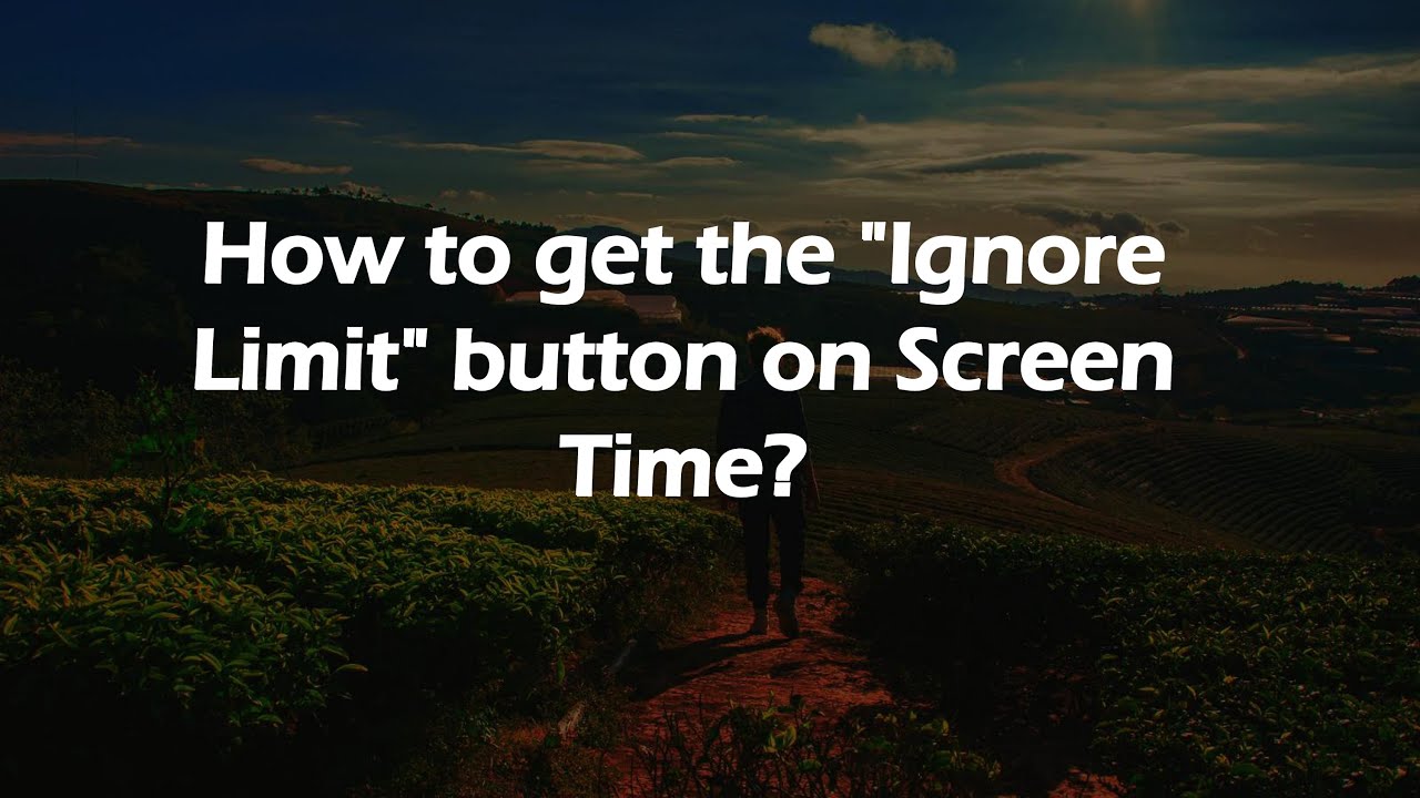 How to get the "Ignore Limit" button on Screen Time? - YouTube
