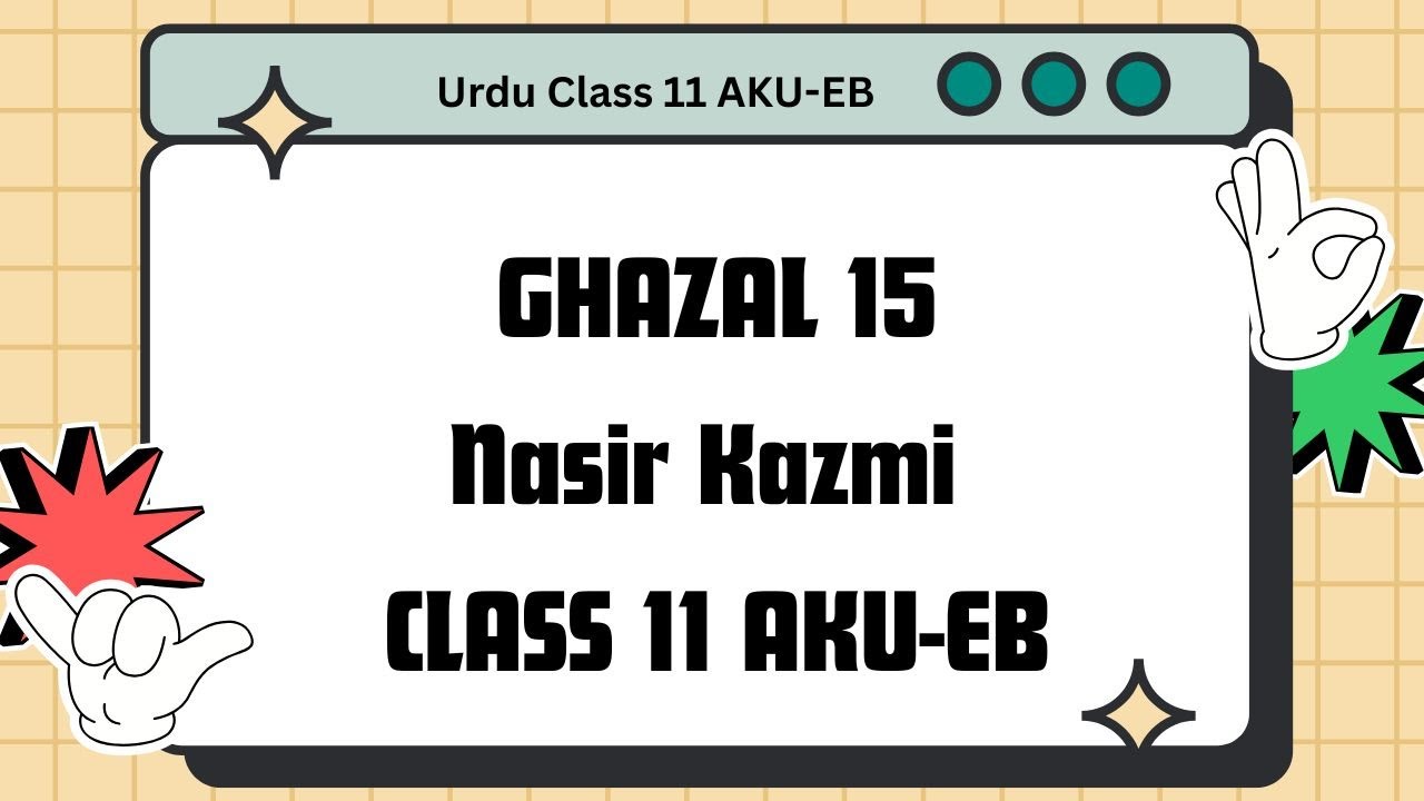 Ghazal:15 Nasir Kazmi AKU-EB GRADE 11 |Study with AK| Solved Tashreehat| - YouTube