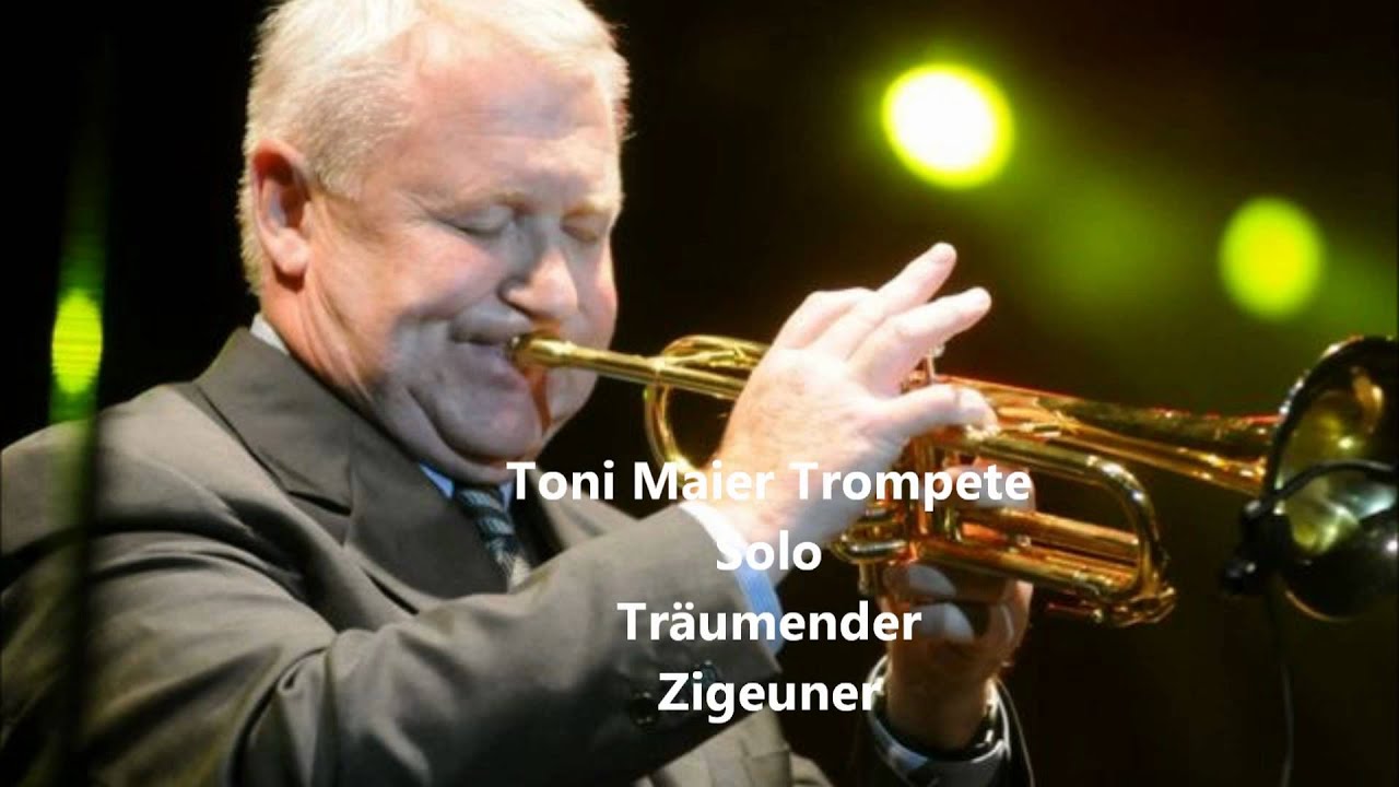 Trompete Solo Startrompeter Toni Maier Der träumende Zigeuner - YouTube