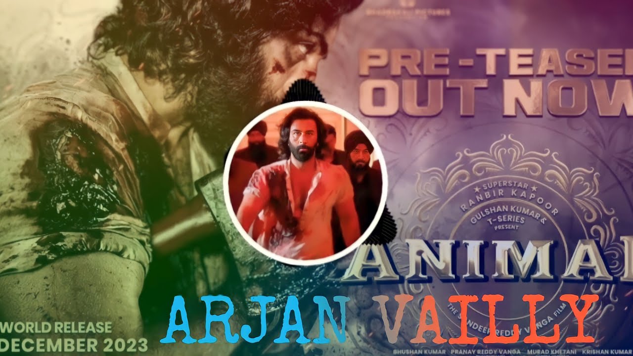 ANIMAL: ARJAN VALLY FULL SONG'S | Ranbir Kapoor | Rashmika mandanna ...