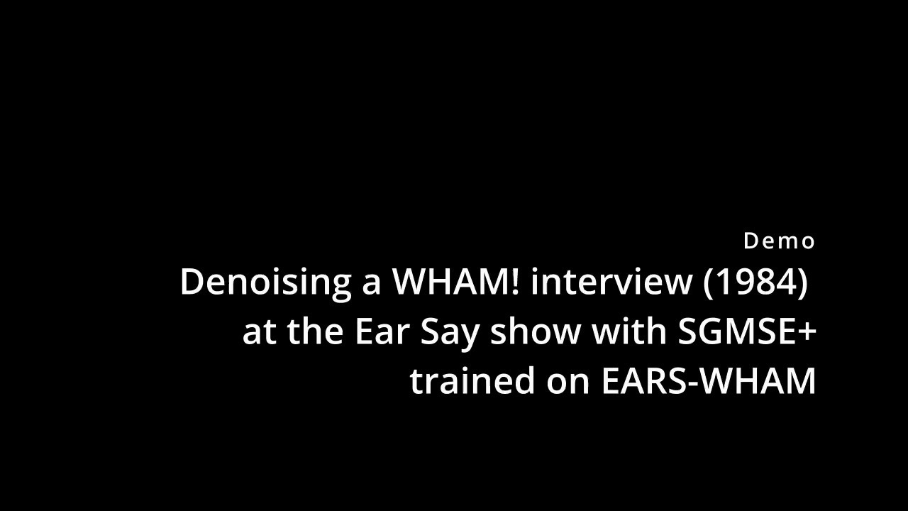 Denoising a WHAM! interview (1984) at the Ear Say show with SGMSE+ ...