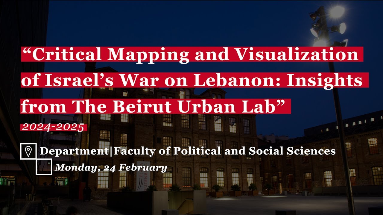 "Critical Mapping and Visualization of Israel’s War on Lebanon ...