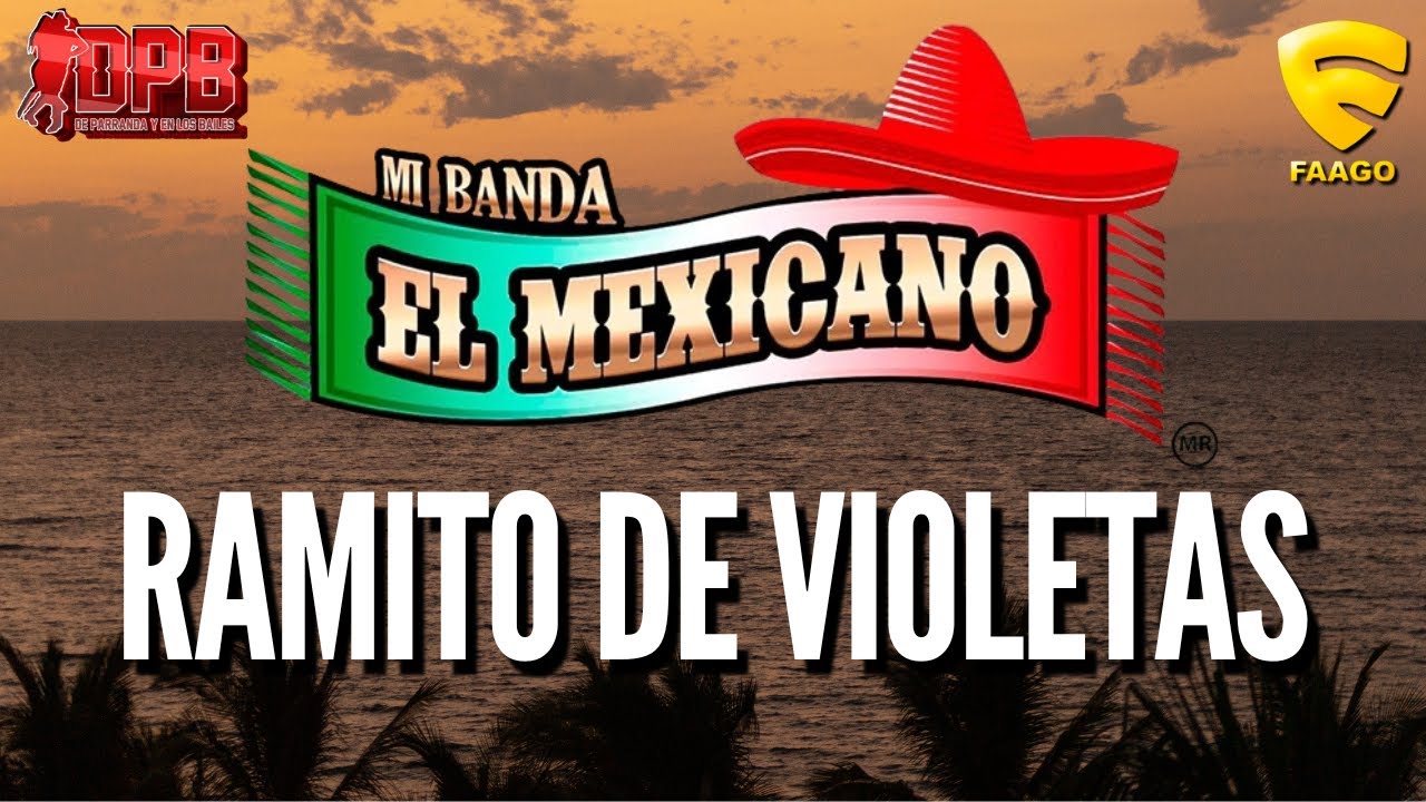 Ramito de violetas (En vivo) - Mi Banda El Mexicano - YouTube