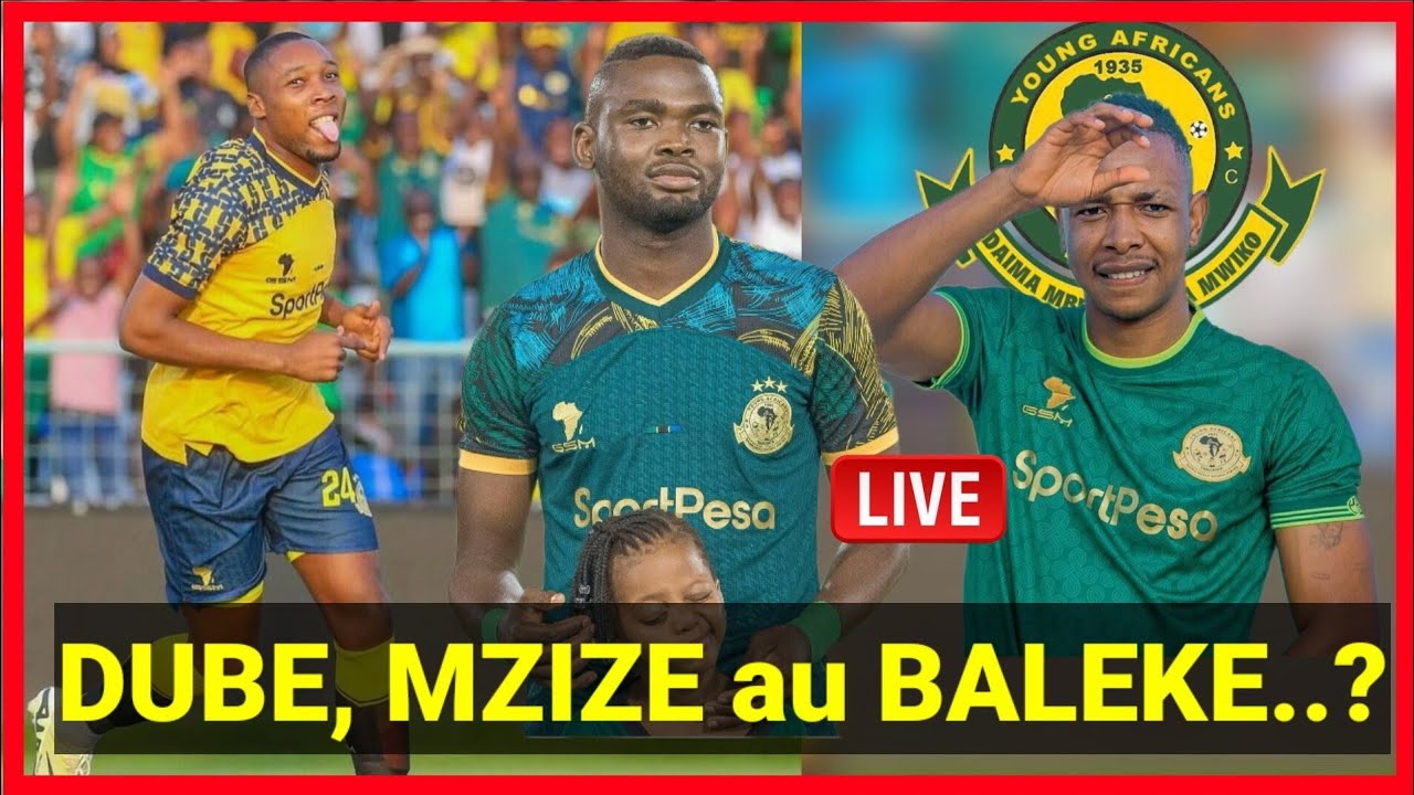 JEAN BALEKE, PRINCE DUBE au CLEMENT MZIZE..?? YANGA HII KIBOKO, YOYOTE ...