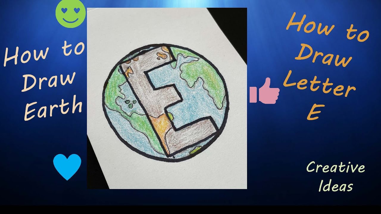How to Draw Letter E and Earth together | Creative Idea | Easy | Yes ...