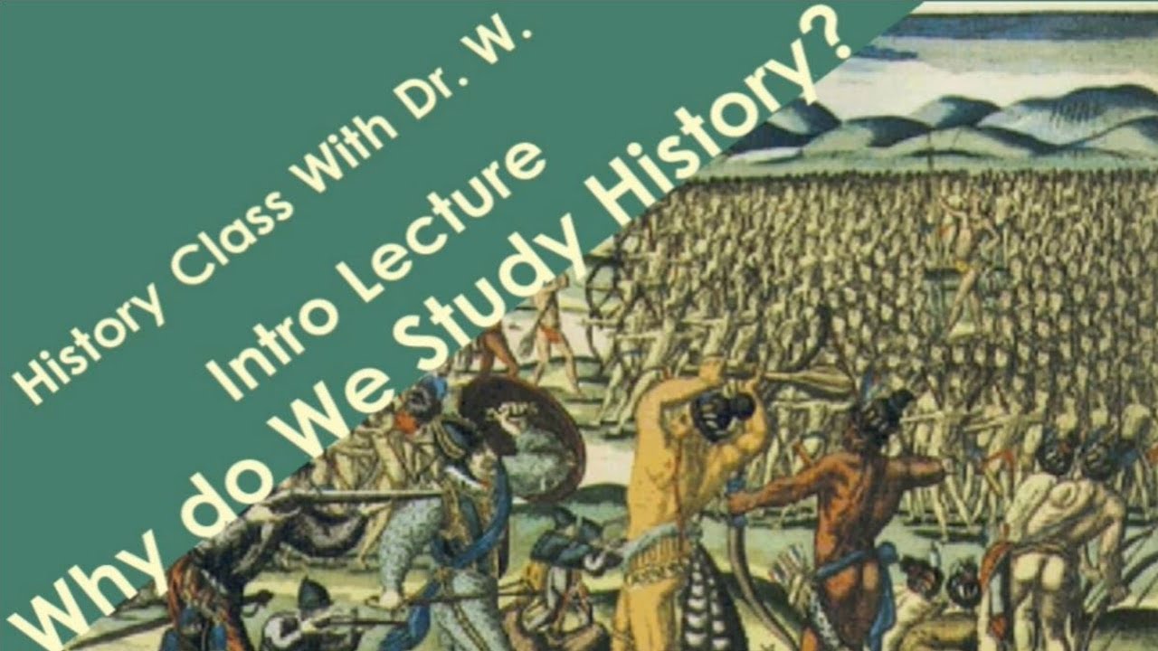 HIST 111 Intro Lecture Why Do We Study History History Class With hist-111-intro-lecture-why-do-we-study-history-history-class-with