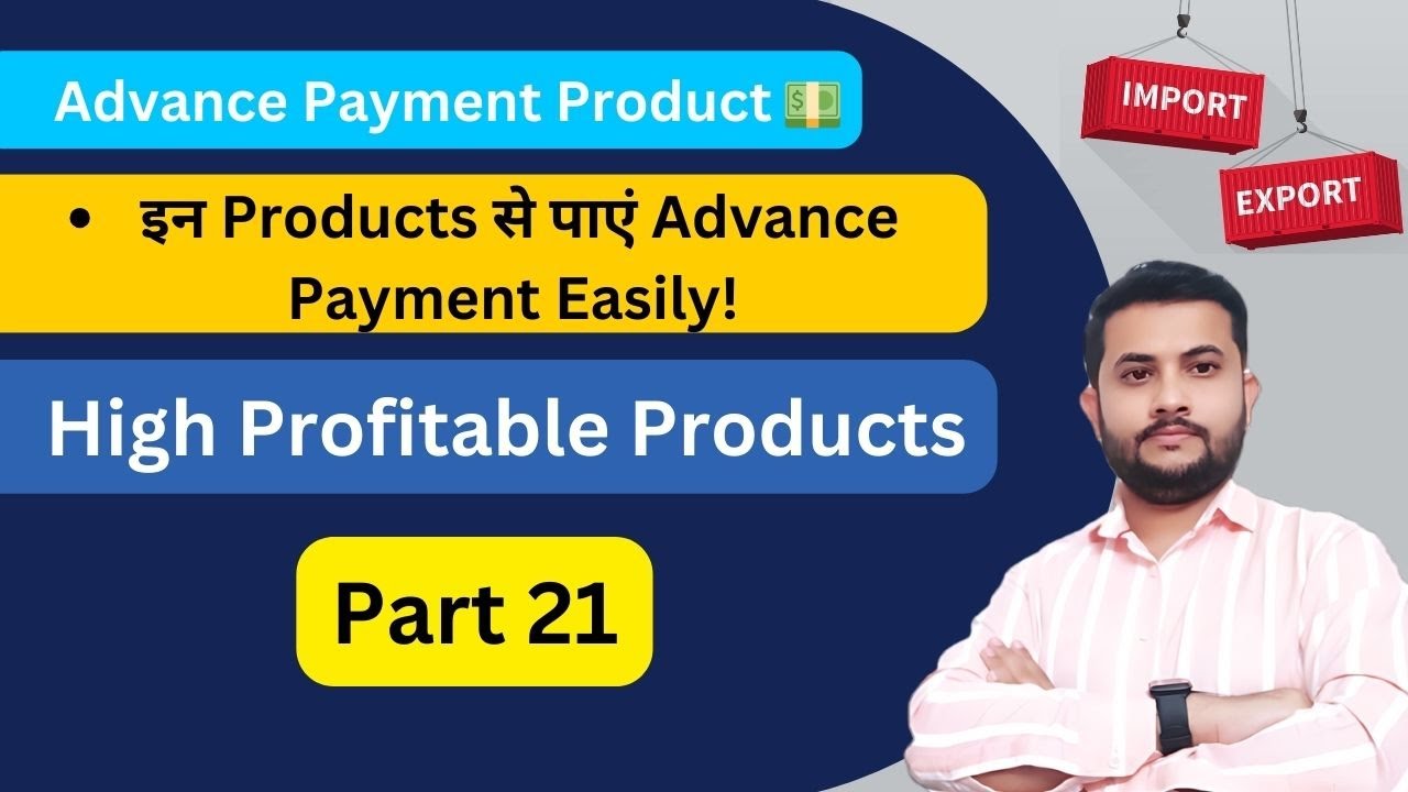 Advance Payment Products 🔗 | Best Product to Export ⚡| Connecting India Exim Solution - YouTube