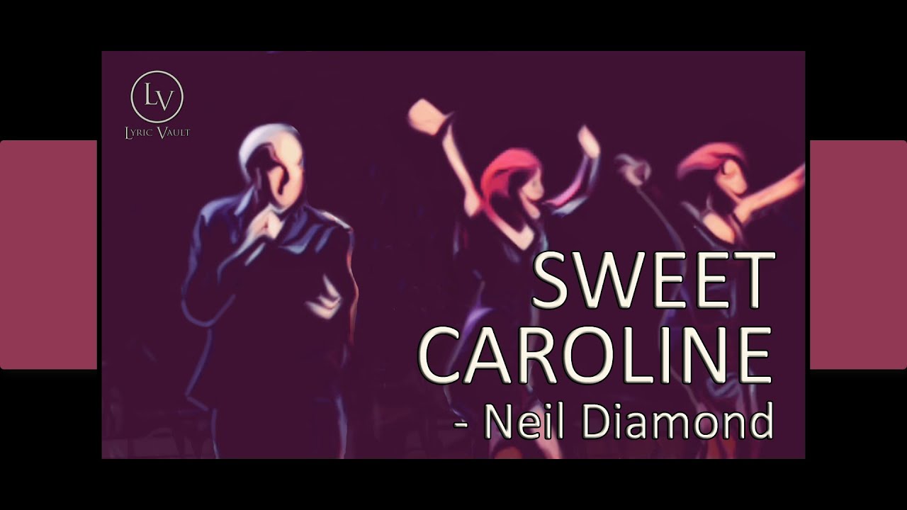 Sweet Caroline (LYRICS) - Neil Diamond - 1969 - YouTube