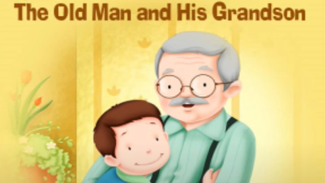 The Old Man and His Grandson | Educational | Learning | Kids | Children ...