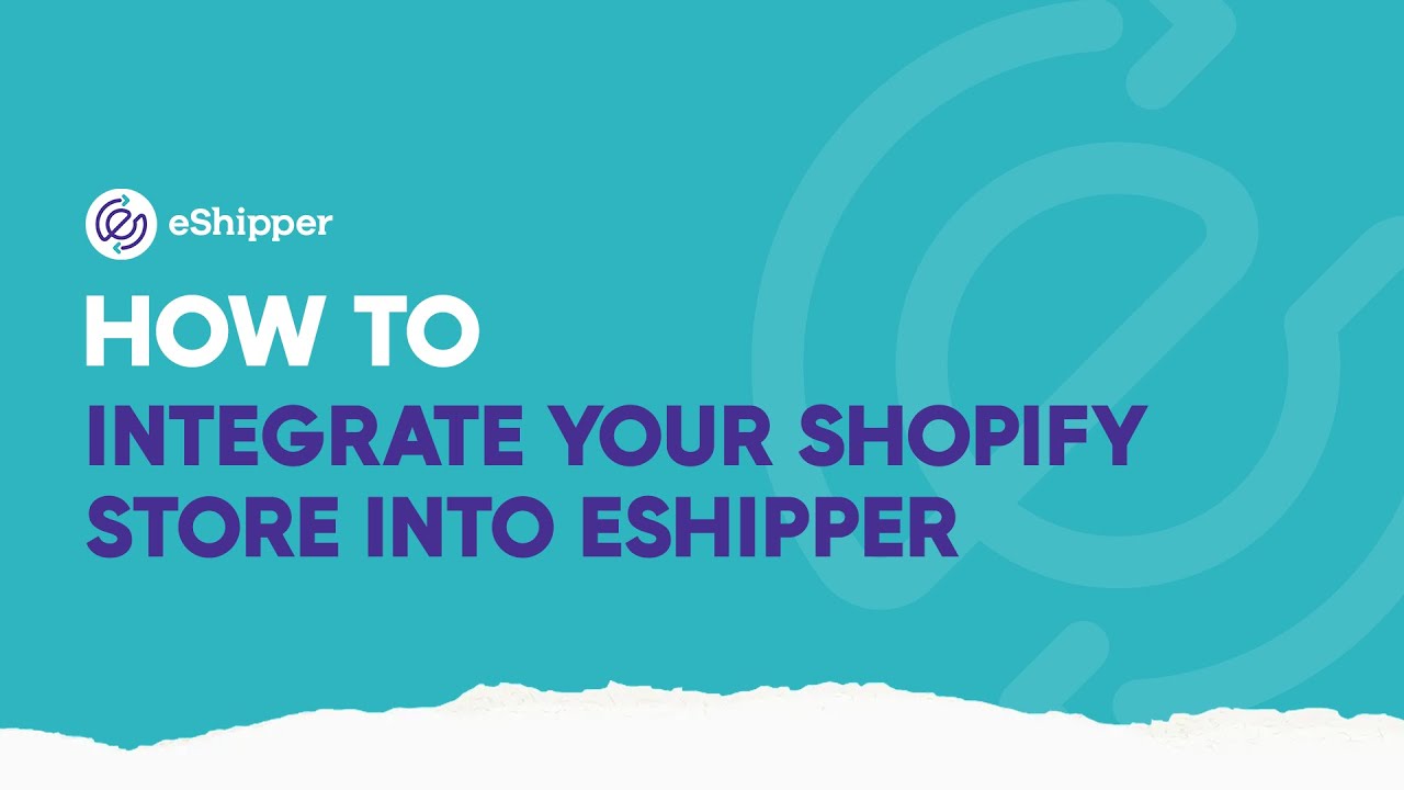 How to Integrate Your Shopify Store Into eShipper | Shipping With ...