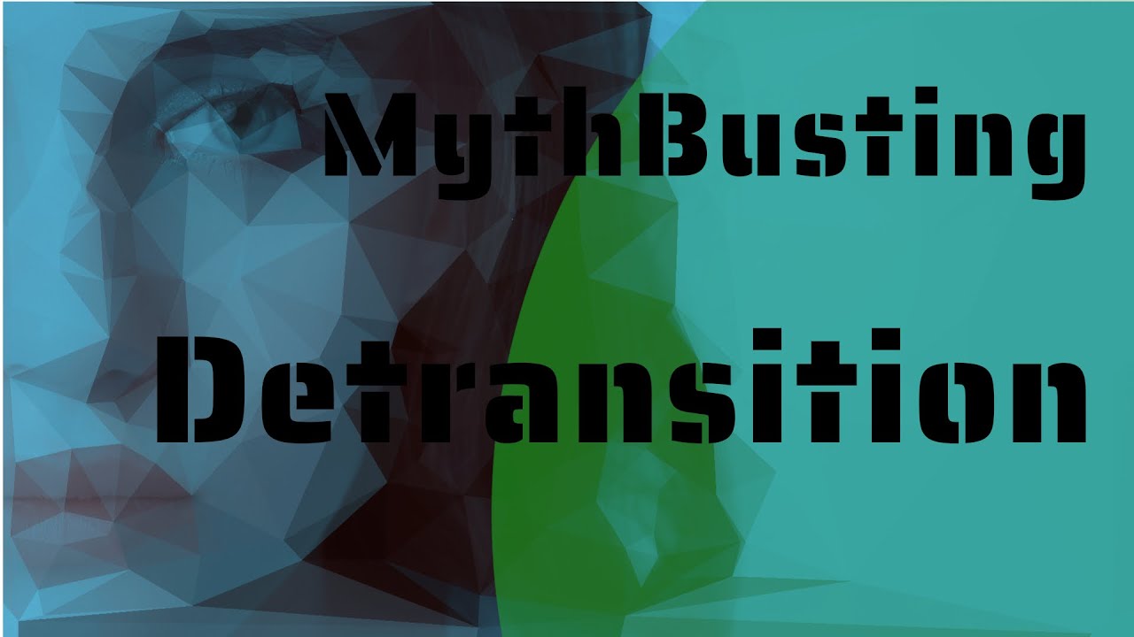 MythBusters - Detransitioning - YouTube