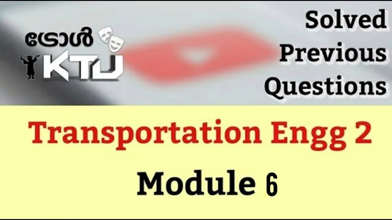 Transportation Engineering 2_Module 6 Important Questions| CE407 KTU S7 ...
