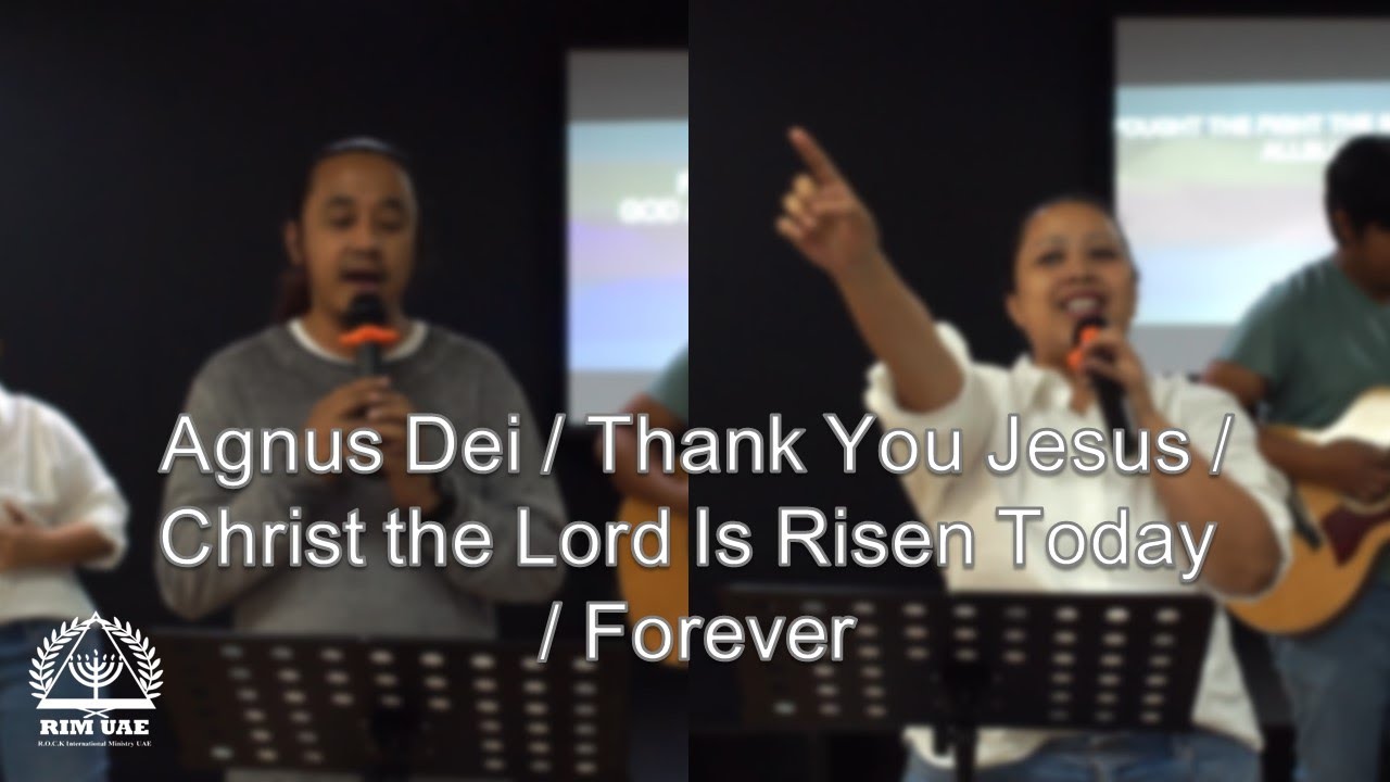Agnus Dei / Thank You Jesus / Christ the Lord Is Risen Today / Forever ...