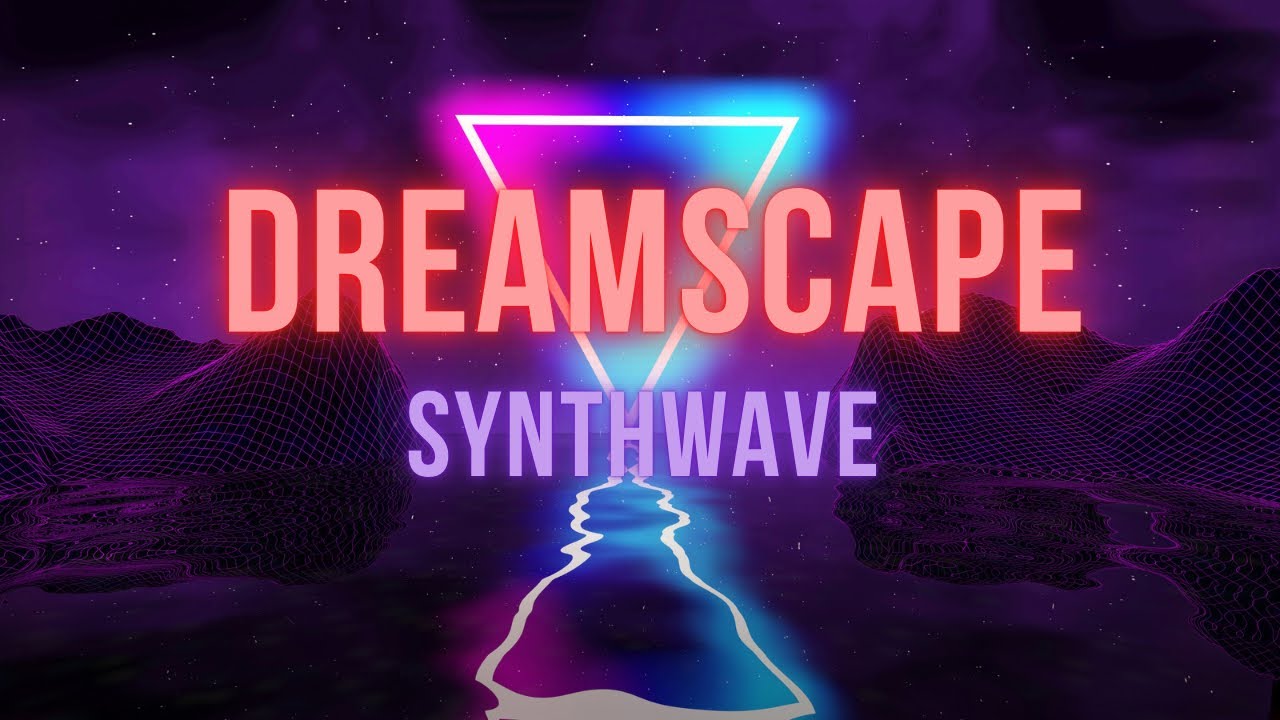 Dreamscape // Synthwave-Retrowave (Royalty free /Copyright safe) new ...