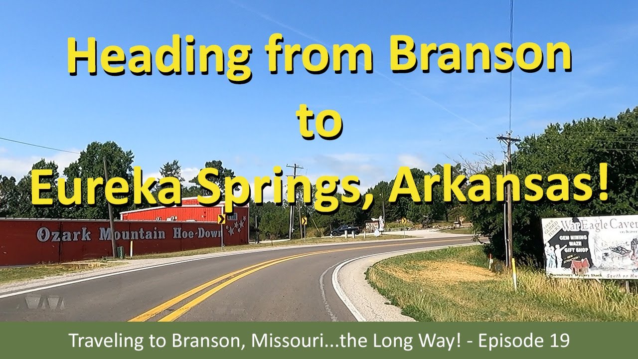 Branson Missouri to Eureka Springs Arkansas Drive | Thunder Ridge ...