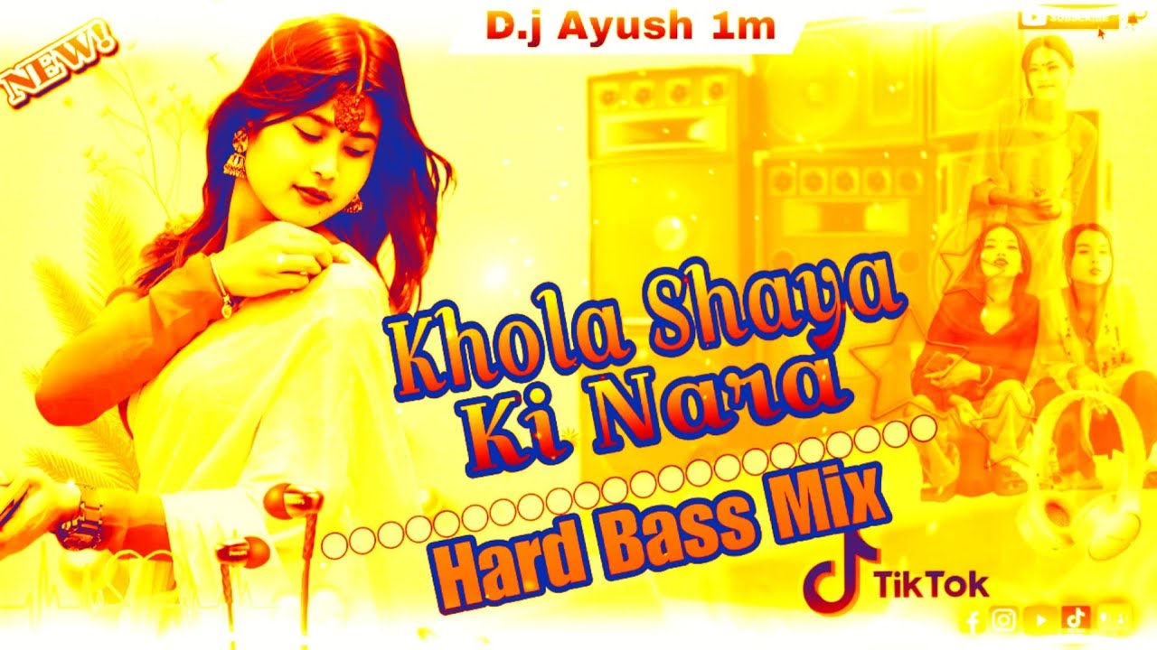 DJ AYUSH : KHOLA SHAYA KI NARA = HARD BASS MIX / TikTok Viral Remix ...