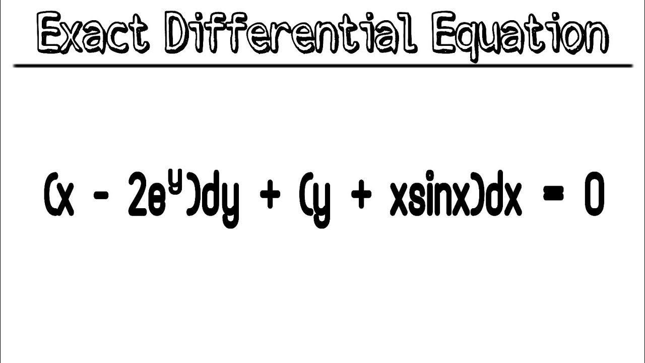 Exact Differential Equation | (y-2e^y)dy + (y+xsinx)dx = 0 - YouTube