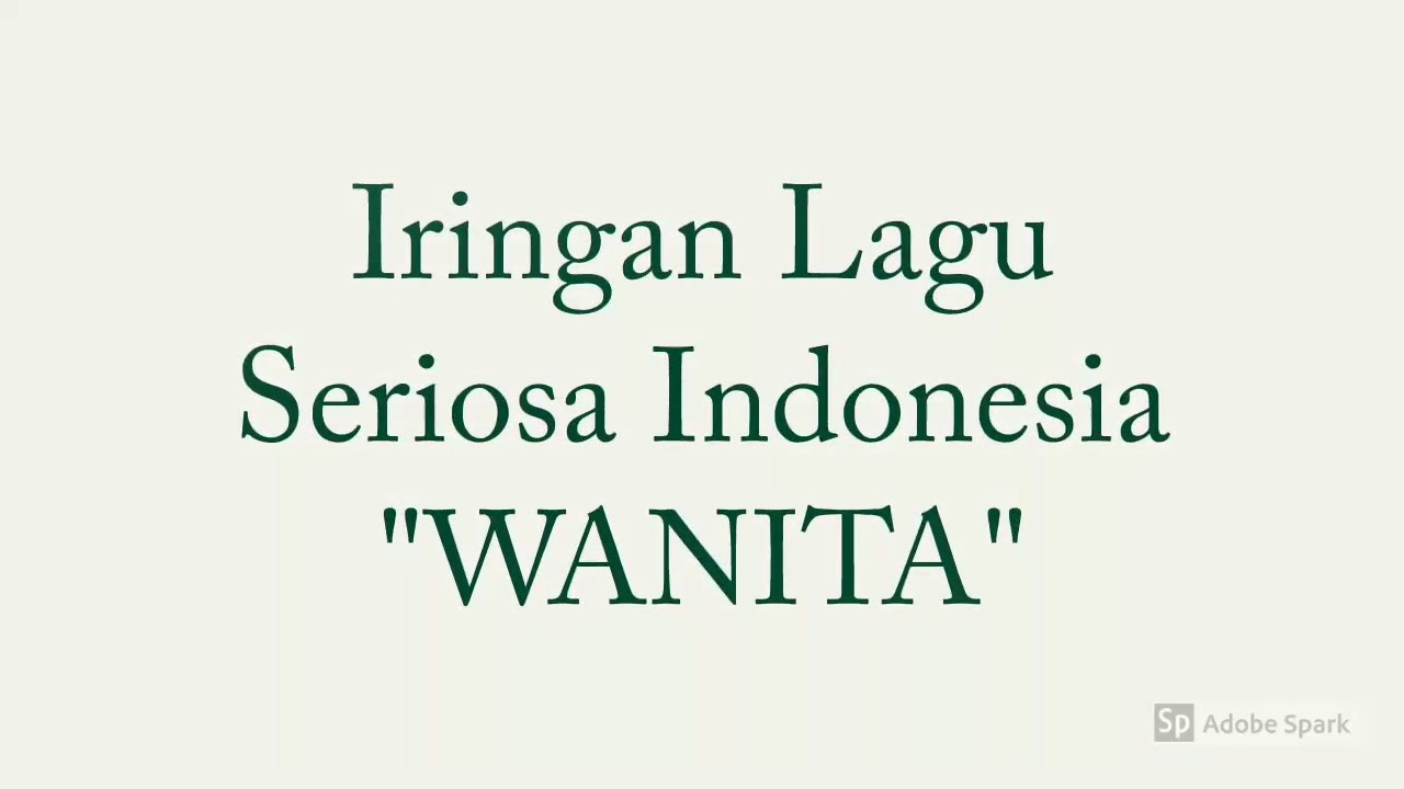 Iringan lagu seriosa Indonesia "Wanita karya Ismail Marzuki" - YouTube