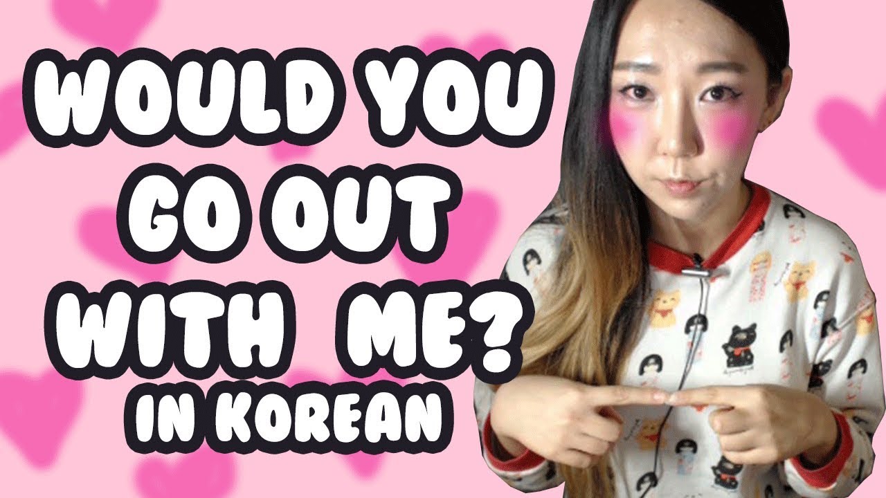 Learn Korean How To Say Will You Go Out With Me YouTube learn-korean-how-to-say-will-you-go-out-with-me-youtube