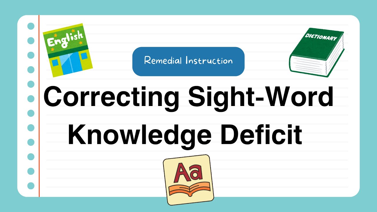 Correcting Sight Word Knowledge Deficit | Remedial Instruction in ...