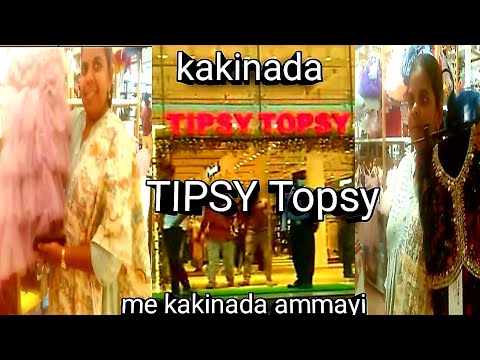 Kakinada TIPSY Topsy full video TIPSY Topsy shopping in kakinada - YouTube
