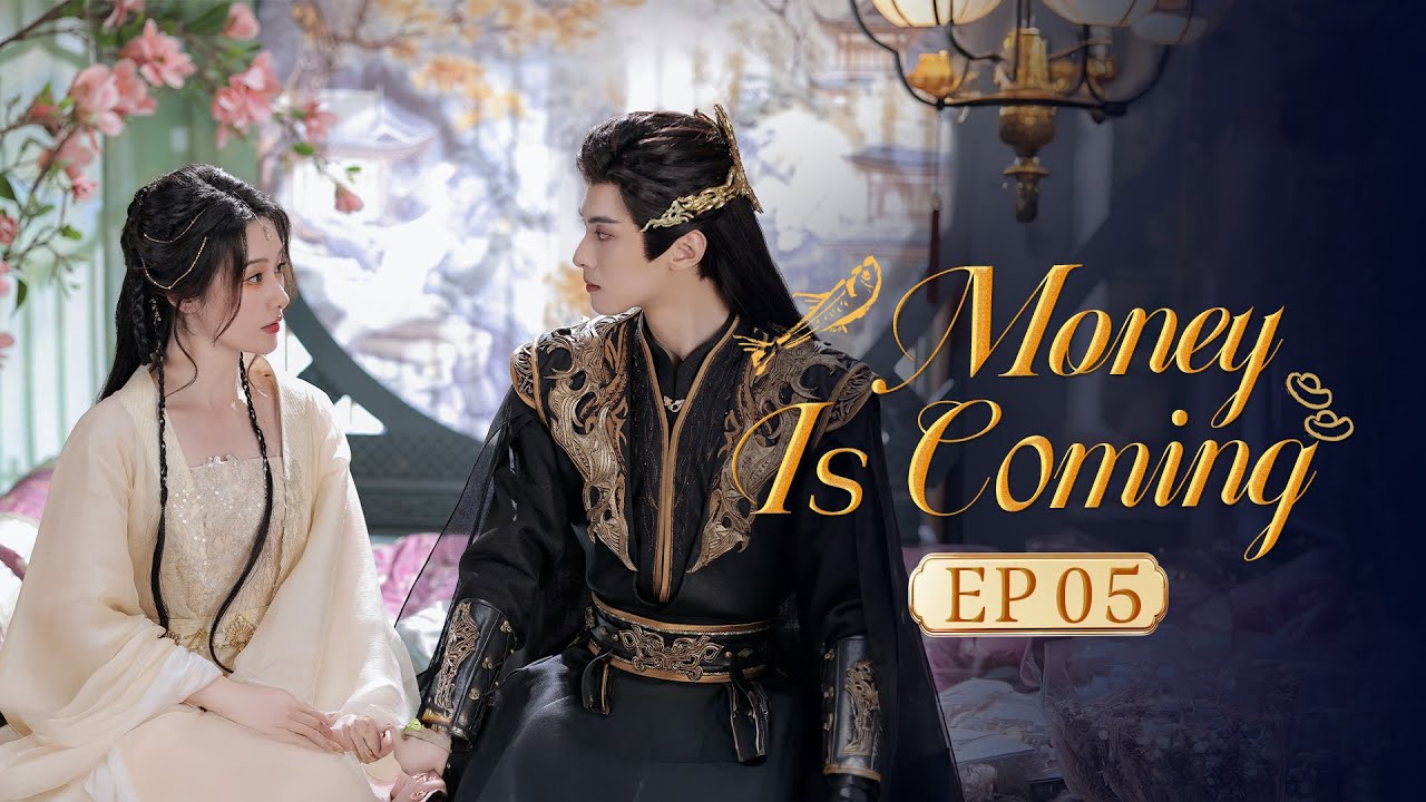 FULL👑Money is Coming👑 EP05 The Scheming Prince Meets Innocent Princess ...