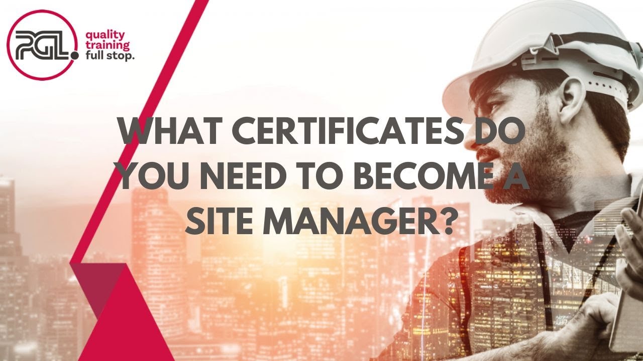 What certificates you need to become a site manager - YouTube