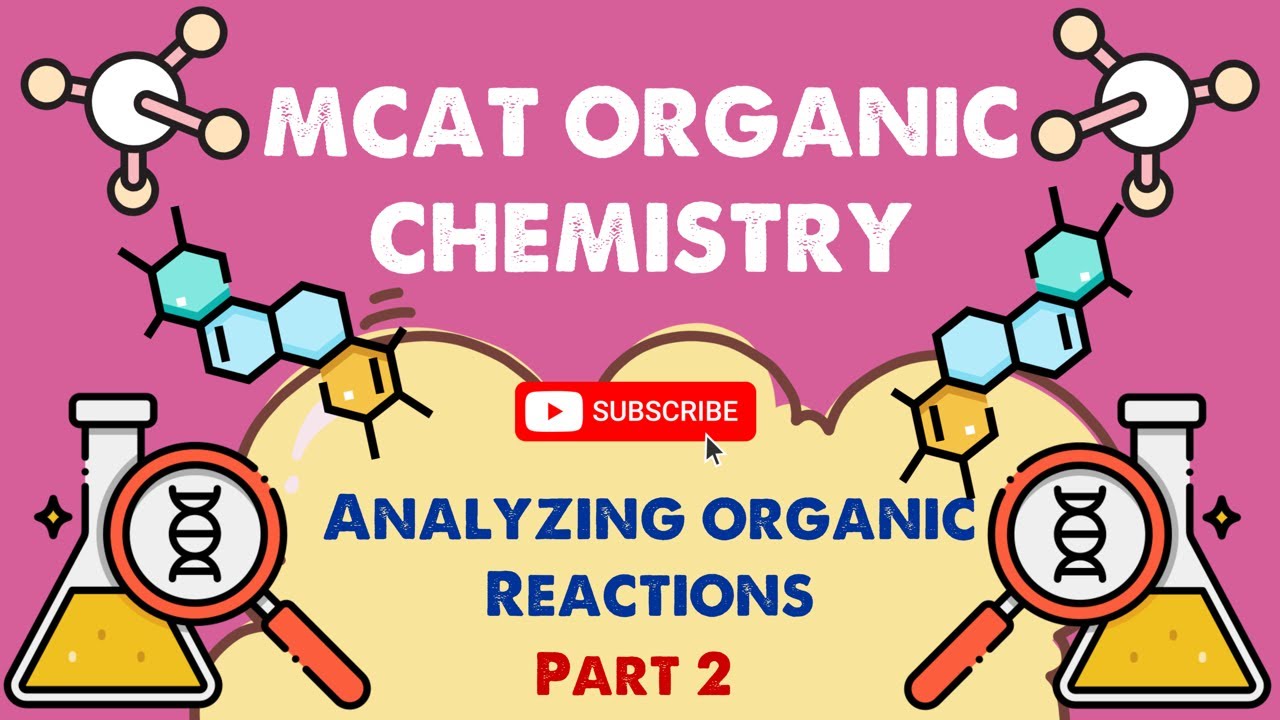 MCAT Organic Chemistry: Chapter 4 - Analyzing Organic Reactions (2/2 ...