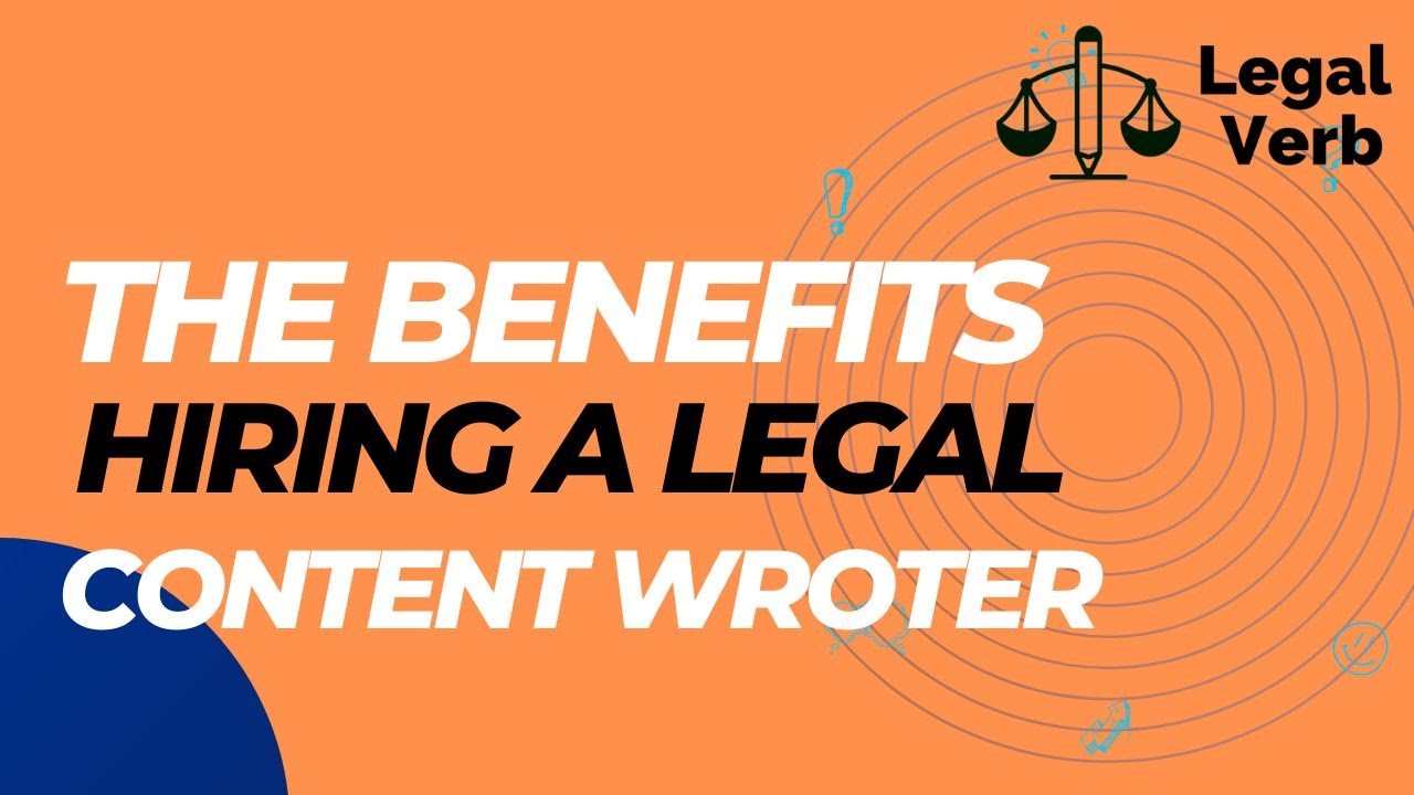 The Benefits of Hiring a Legal Content Writer - Legal Verb - YouTube
