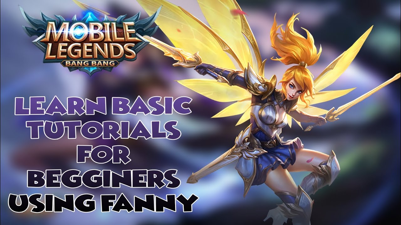 Mobile Legend-Fanny basic tutorials for Begginers - YouTube