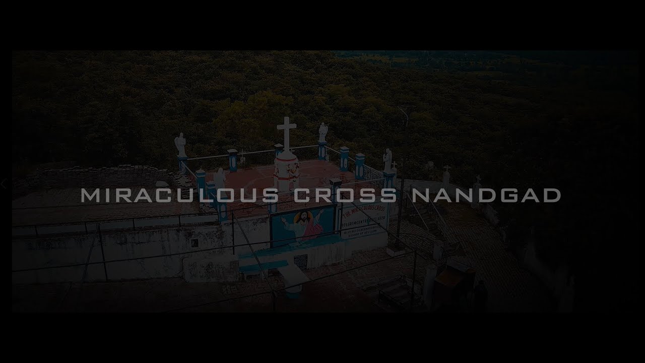 MIRACULOUS CROSS NANDGAD || OFFICIAL VIDEO. - YouTube