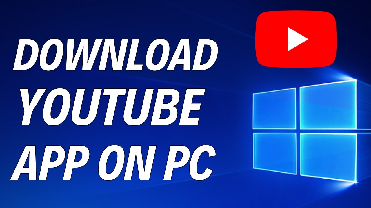 How to Download YouTube App on PC (2024) - YouTube