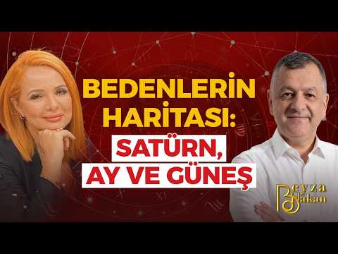 Bedenlerin Haritası: Bedenlerin Haritası: Satürn, Ay ve Güneş! | Beyza Hakan - Levent Tuncer