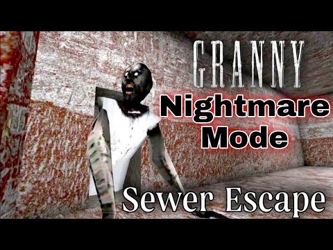 Granny1 Game/sewer escape/Nightmare mode - YouTube