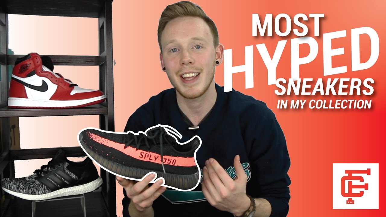 MOST HYPED SNEAKERS IN MY COLLECTION YEEZY JORDAN & MORE - YouTube